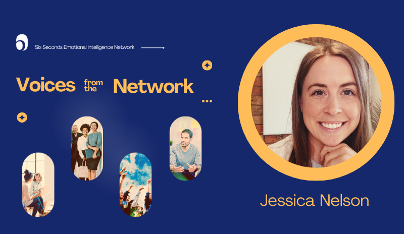 Voices from the Network: Jessica Nelson • Six Seconds